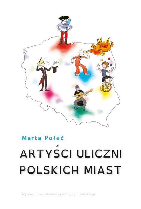Artyści Uliczni Polskich Miast Połeć Marta Książka W Empik