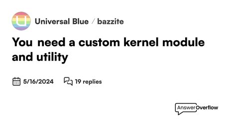 You Need A Custom Kernel Module And Utility Universal Blue
