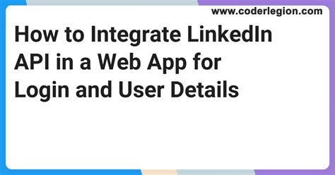 How To Integrate Linkedin Api In A Web App For Login And User Details