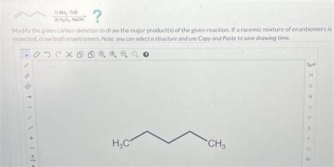 Solved Modify the given carbon skeleton to draw the major | Chegg.com