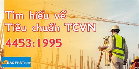 Tiêu chuẩn Việt Nam TCVN 4453:1995 hiệu lực đến khi nào ? - Bê tông Bảo Phát