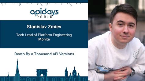 Apidays Paris 2024 Death By A Thousand Api Versions Stanislav Zmiev