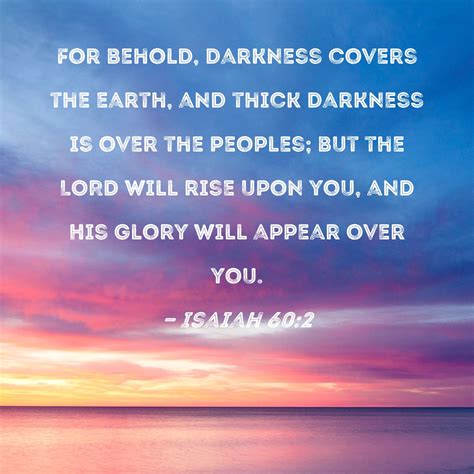 Isaiah 602 For Behold Darkness Covers The Earth And Thick Darkness