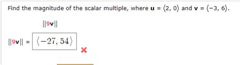 Solved Find The Magnitude Of The Scalar Multiple Where