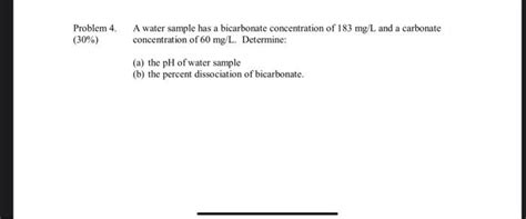 Solved Problem 4 30 A Water Sample Has A Bicarbonate Chegg Com