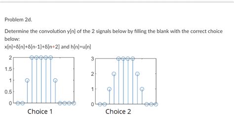 Solved Problem 2d Determine The Convolution Y N Of The 2