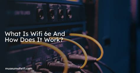 What Is Wifi E And How Will It Improve Your Internet Experience