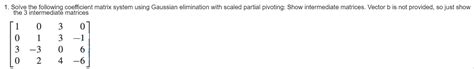 Solved Solve The Following Coefficient Matrix System Chegg Com