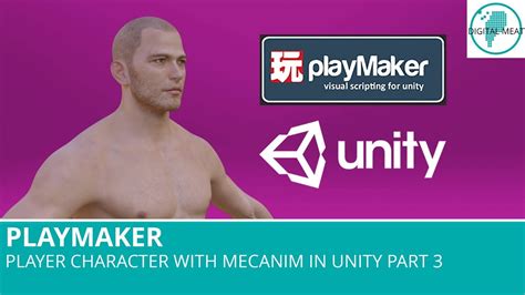 Playmaker Setup Player Character With Mecanim In Unity Part 3 Youtube