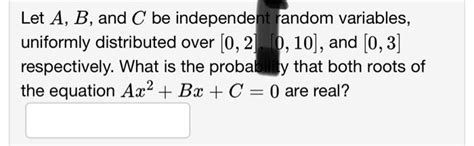 Solved Let Ab And C Be Independent Random Variables