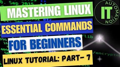 Quick Start Guide To Basic Linux Commands Linux For Beginners Linux Tutorial Part 7 Youtube