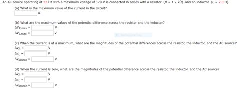 Solved An AC Source Operating At Hz With A Maximum Chegg