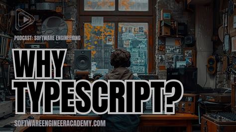 Why Learning Typescript Is Totally Worth It ⚪ Software Engineers Academy Youtube
