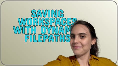 gis saving workspaces with dynamic filepaths youtube