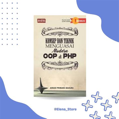 Jual Buku Coding Pemrograman Konsep Dan Teknik Menguasai Modern OOP Di PHP Awan Pribadi Basuki