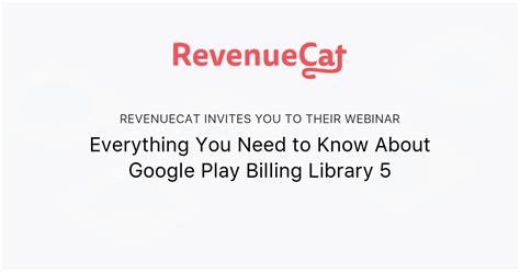Everything You Need To Know About Google Play Billing Library RevenueCat