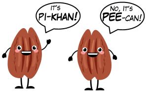 Properly Pronouncing Pecan Stuckeys