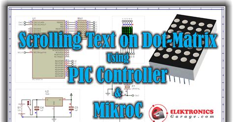 Scrolling Text On Dot Matrix Using Pic Controller And Mikroc Pro