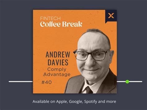 The Fintech Coffee Break Andrew Davies Complyadvantage Joshua