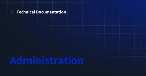 Administration Technical Documentation