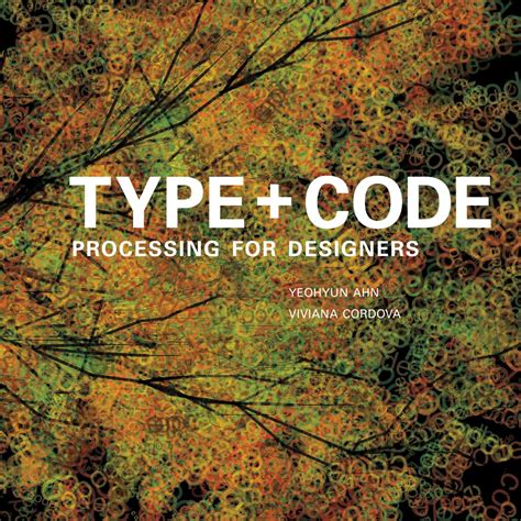 Type Code Processing For Designers Generative Design Coding Data Visualization Design