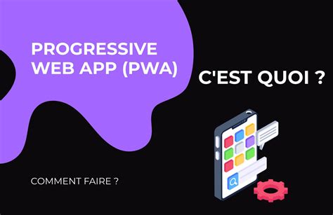 Une Progressive Web App Pwa Cest Quoi Et Comment En Faire Une