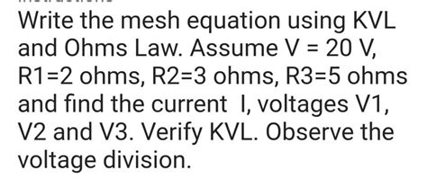 Write The Mesh Equation Using Kvl And Ohms Law Assume V 20 V R1 2 Ohms