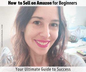 How To Sell On Amazon For Beginners Your All In One Guide To Success Money Tips For Moms