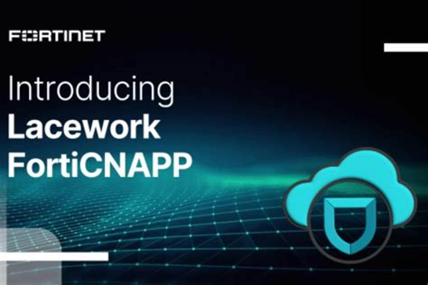 Fortinet Expands Its Cloud Native Security Introduction Of Lacework Forticnapp Timestech