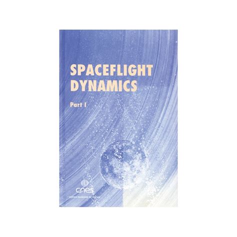 Space Flight Dynamics Volumes 1 Et 2