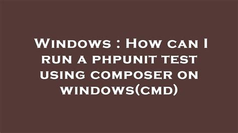 windows how can i run a phpunit test using composer on windows cmd