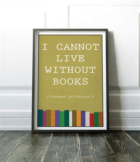 Book Lover Quote Poster I Cannot Live Without Books Print Thomas