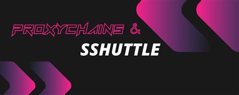 Pivoting With Sshuttle And Proxychains Zilbon