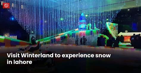 Exploring The Winterland Lahore