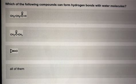 Solved Which Of The Following Compounds Can Form Hydrogen