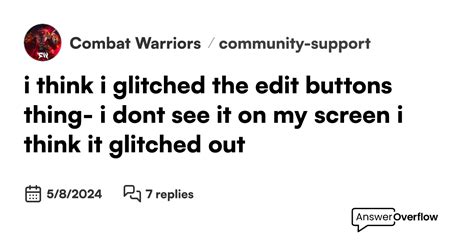 I Think I Glitched The “edit Buttons” Thing I Dont See It On My Screen