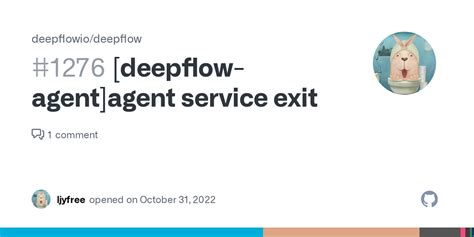 [deepflow agent]agent service exit · issue 1276 · deepflowio deepflow