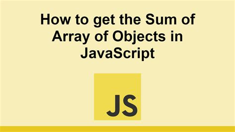 How To Get The Sum Of Array Of Objects In Javascript
