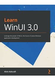 Learn WinUI Leverage The Power Of WinUI The Future Of Native Windows Application
