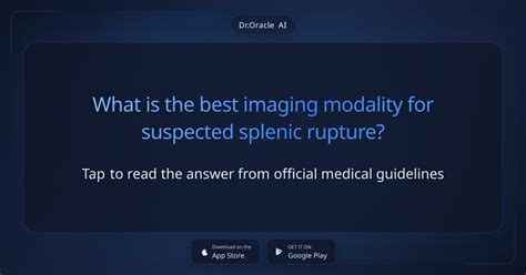 What Is The Best Imaging Modality For Suspected Splenic Rupture