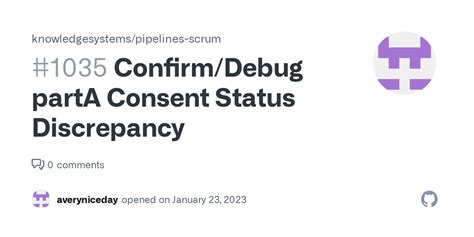 confirm debug parta consent status discrepancy · issue 1035