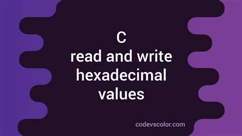 c program to read and write hexadecimal values codevscolor