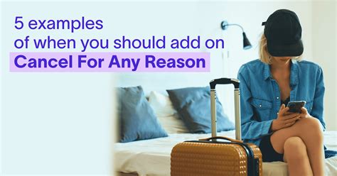 5 Examples Of When You Should Add On Cancel For Any Reason Cfar To