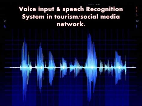 Voice Input And Speech Recognition System In Tourismsocial Media
