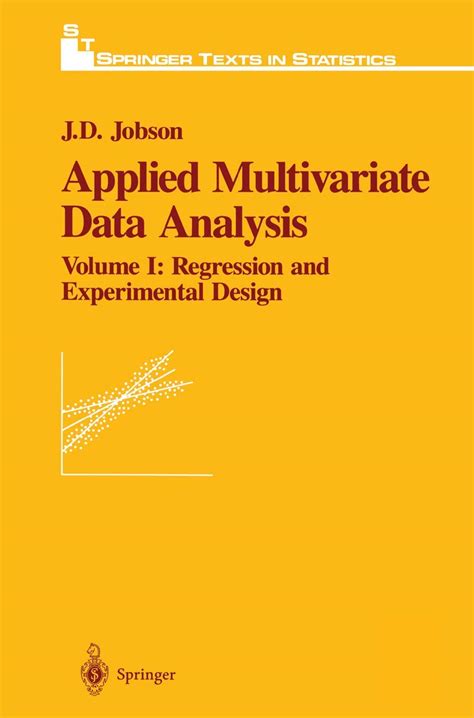 Applied Multivariate Data Analysis Regression And Experimental Design Springer Texts In