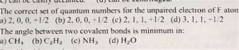 The Correct Set Of Quantum Numbers For The Unpaired Electron Of F Atom A