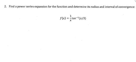 Solved 2 Find A Power Series Expansion For The Function And