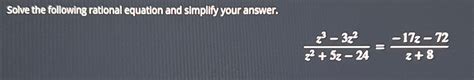 Solved Solve The Following Rational Equation And Simplify Chegg