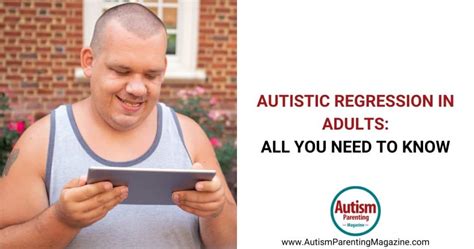 Autistic Regression In Adults All You Need To Know