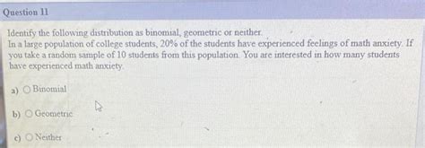 Solved Identify The Following Distribution As Binomial Chegg